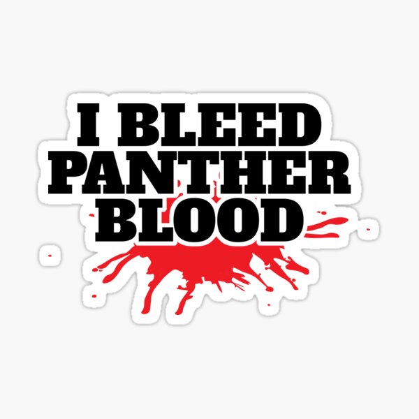 "I Bleed Panther Blood V4" Sticker for Sale by TeeTimeGuys | Redbubble
