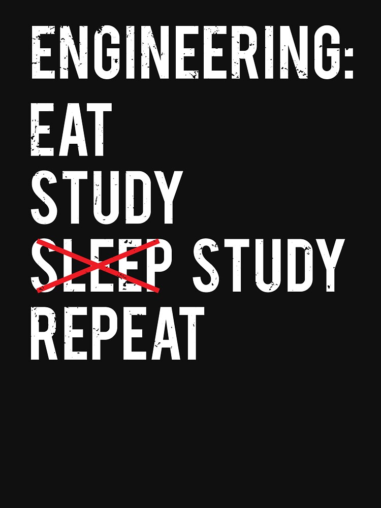 "Engineering Eat Study Sleep Funny Engineer T-shirt" T-shirt by zcecmza ...