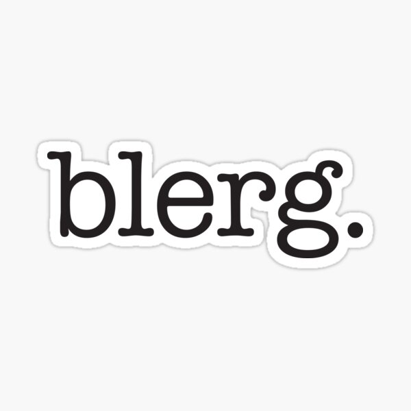 "Blerg - black type" Sticker by VonBraun | Redbubble