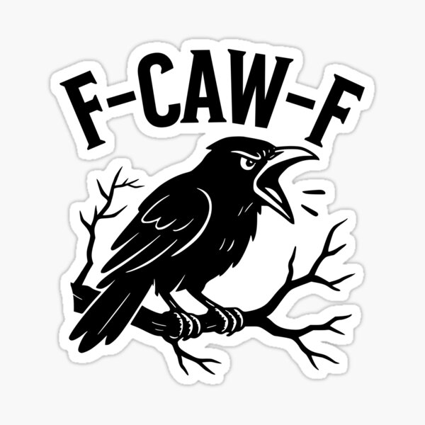 "F-CAW-F Black Crow Raven Caw Pun Joke Funny Saying" Sticker for Sale ...