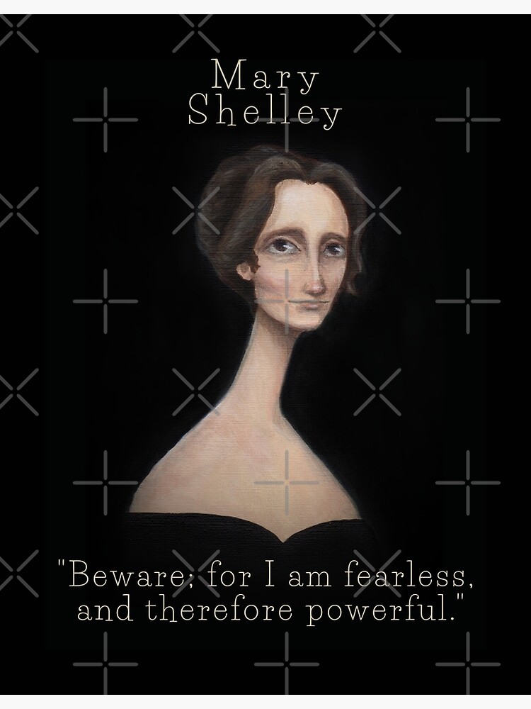 "Mary Shelley - Quote Fearless and Powerful" Poster for Sale by ...
