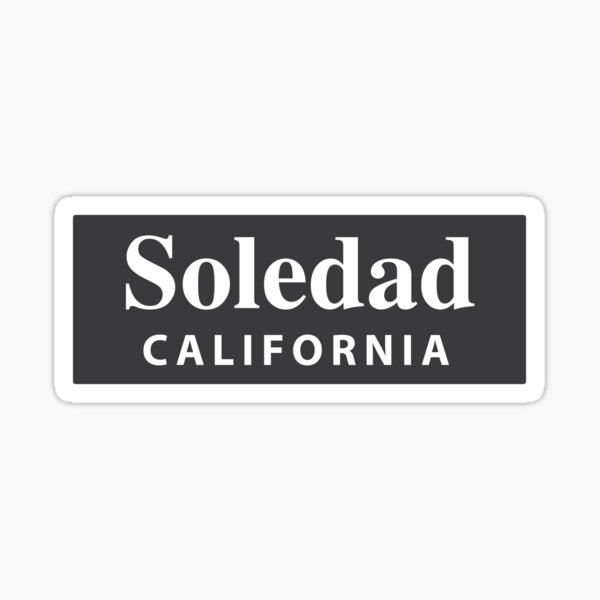"Soledad, California" Sticker for Sale by EveryCityxD1 | Redbubble