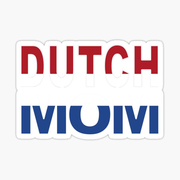 "Dutch Mom Netherlands Holland Mom Mother" Sticker for Sale by KentuckyGirlTee | Redbubble