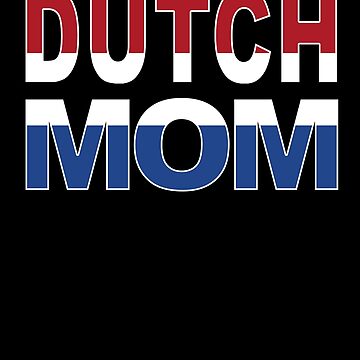 "Dutch Mom Netherlands Holland Mom Mother" Sticker for Sale by ...
