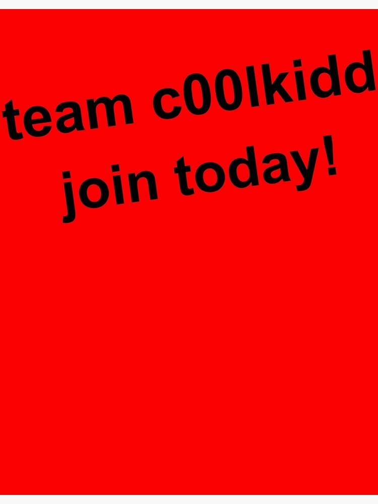 Team C00lkidd Posters for Sale | Redbubble