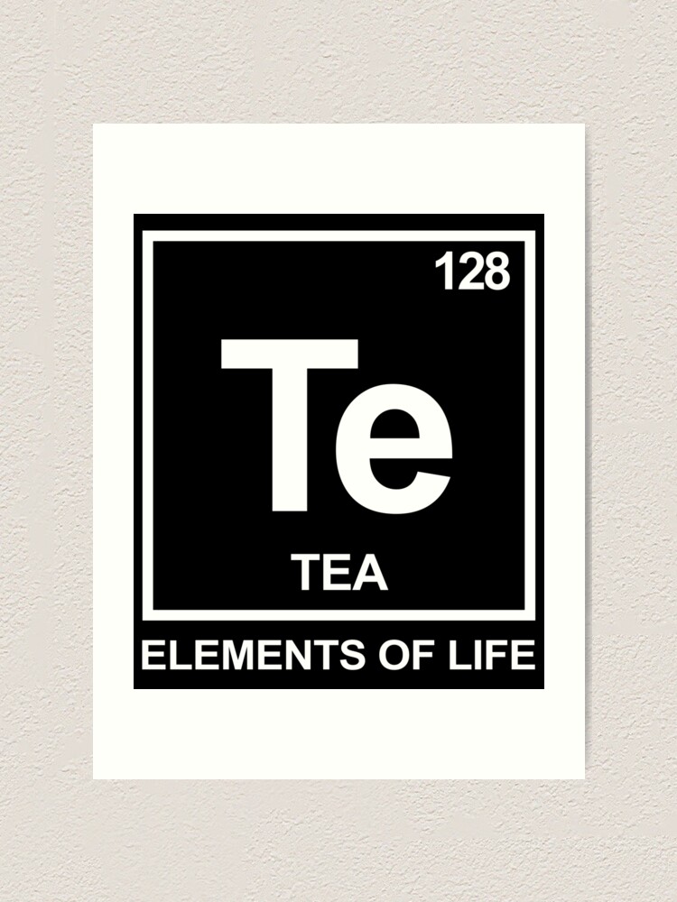 "Elements of life: 128 tea periodic table tea" Art Print for Sale by ...