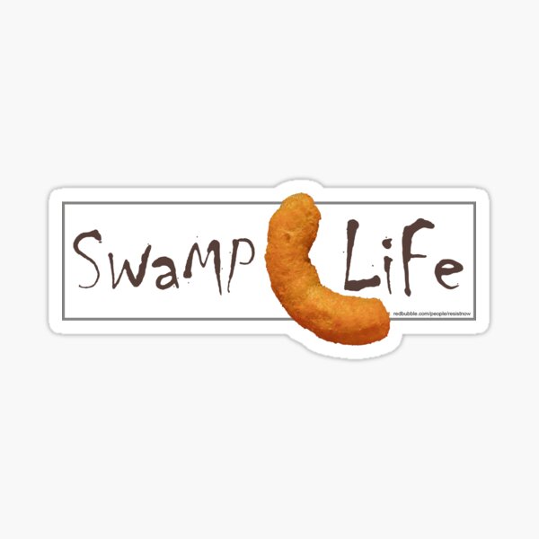 "Swamp Life - Cheeto" Sticker by ResistNow | Redbubble