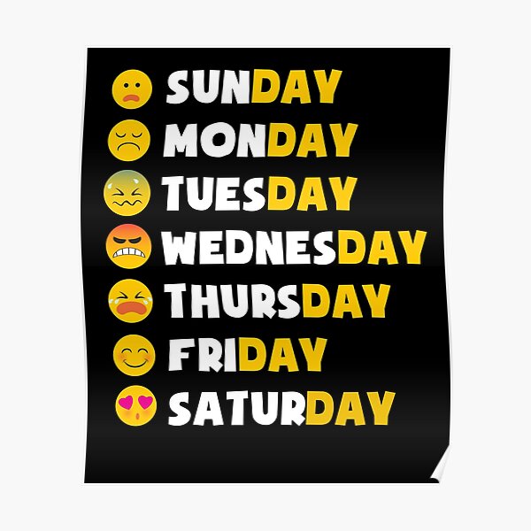 "Emoji Emoticons Days of the Week Funny Shirt - Humor" Poster by chihai ...