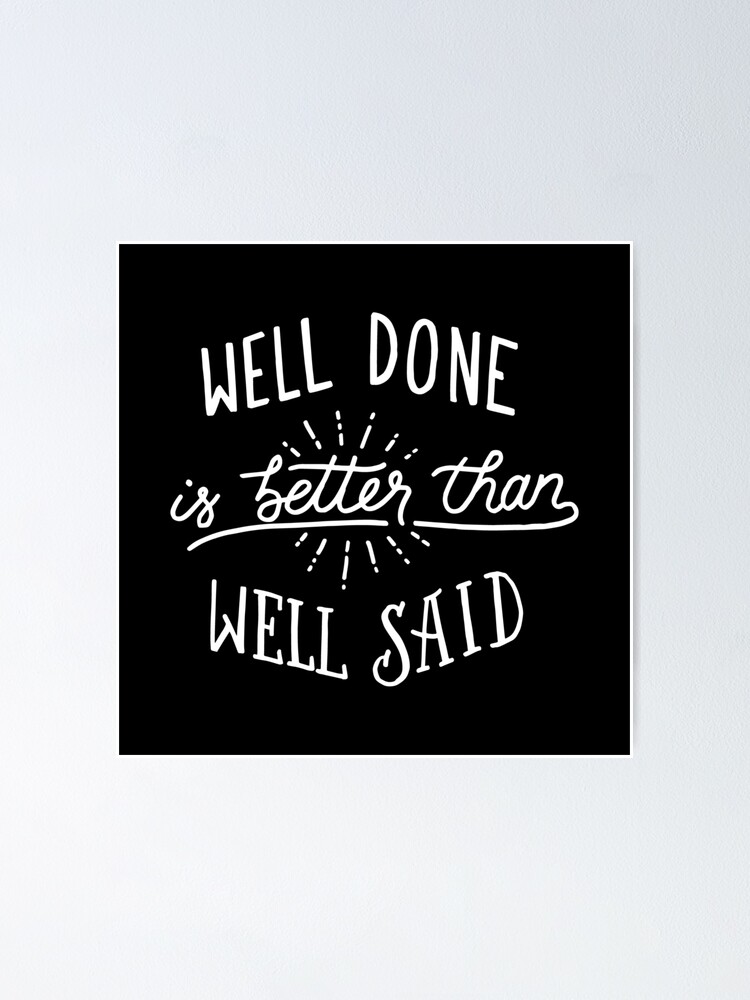 Póster «bien hecho es mejor que bien dicho» de WordFandom | Redbubble