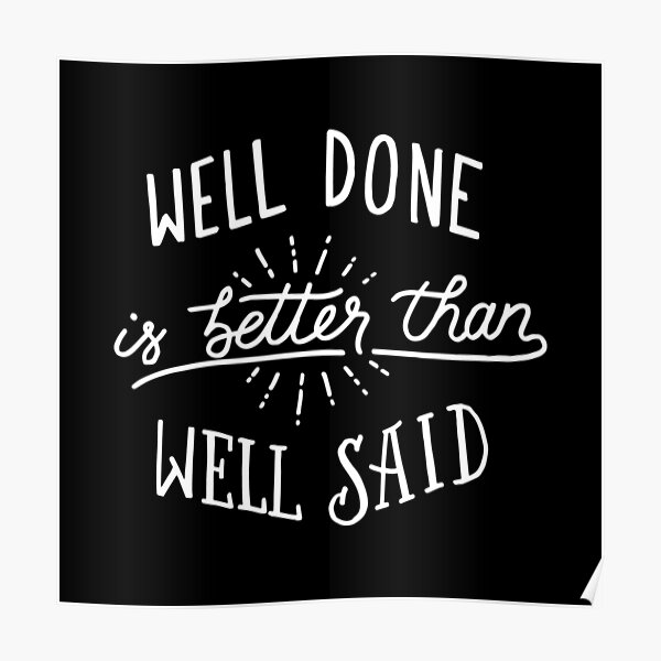Póster «bien hecho es mejor que bien dicho» de WordFandom | Redbubble