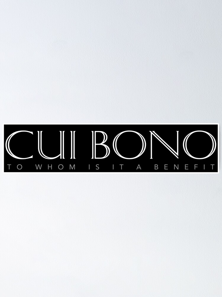 "Latin Quote: Cui Bono (To Whom is it a Benefit)" Poster for Sale by ...
