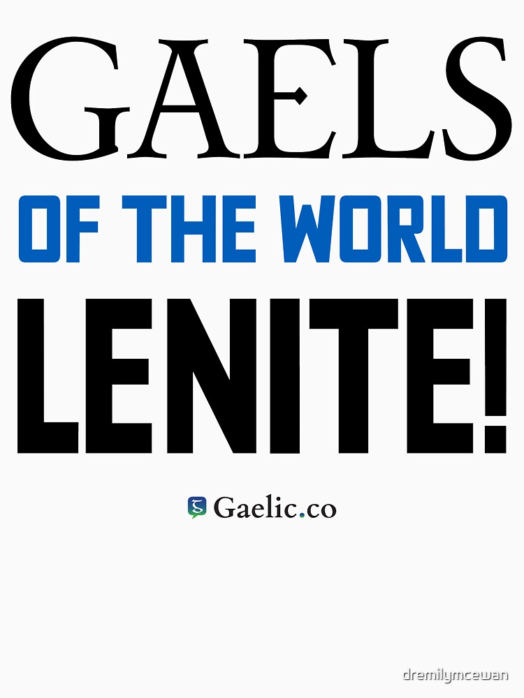 "Gaels of the world, lenite!" Essential T-Shirt for Sale by ...
