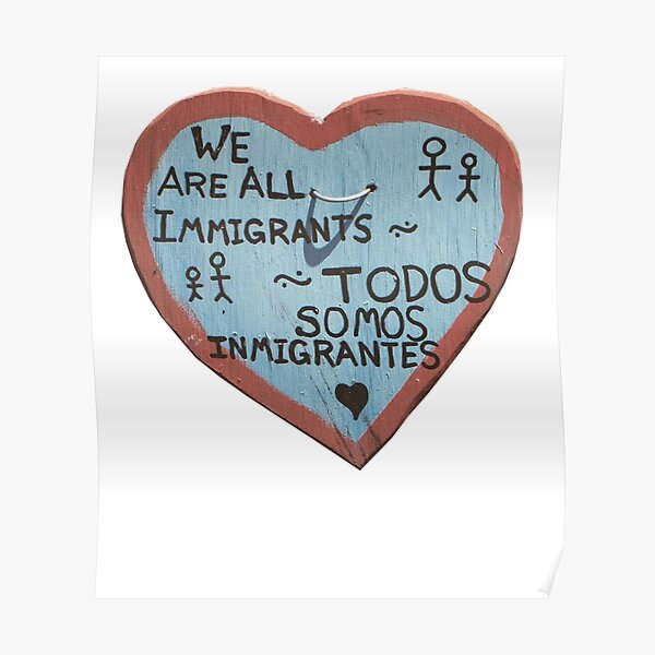 "We Are All Immigrants" Poster by kaimedina | Redbubble