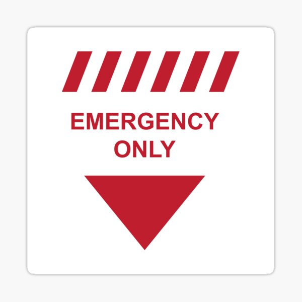 "Emergency Only" Sticker for Sale by ChrisOrton | Redbubble