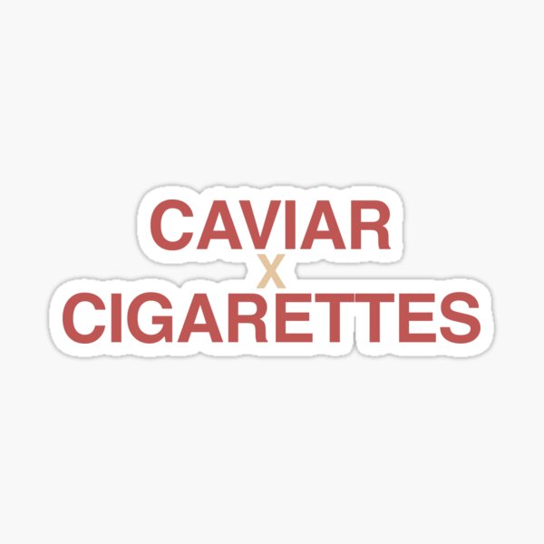 "caviar x cigarettes" Sticker for Sale by mildstorm | Redbubble
