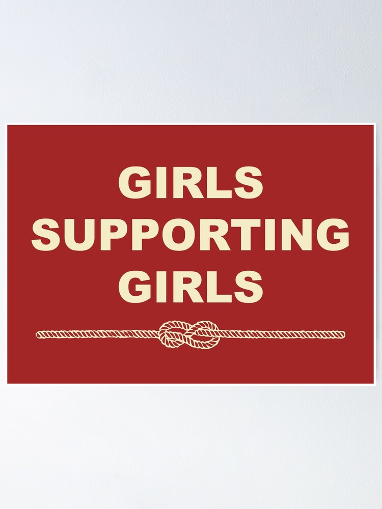 "GIRLS SUPPORTING GIRLS" Poster by mikavstheworld | Redbubble