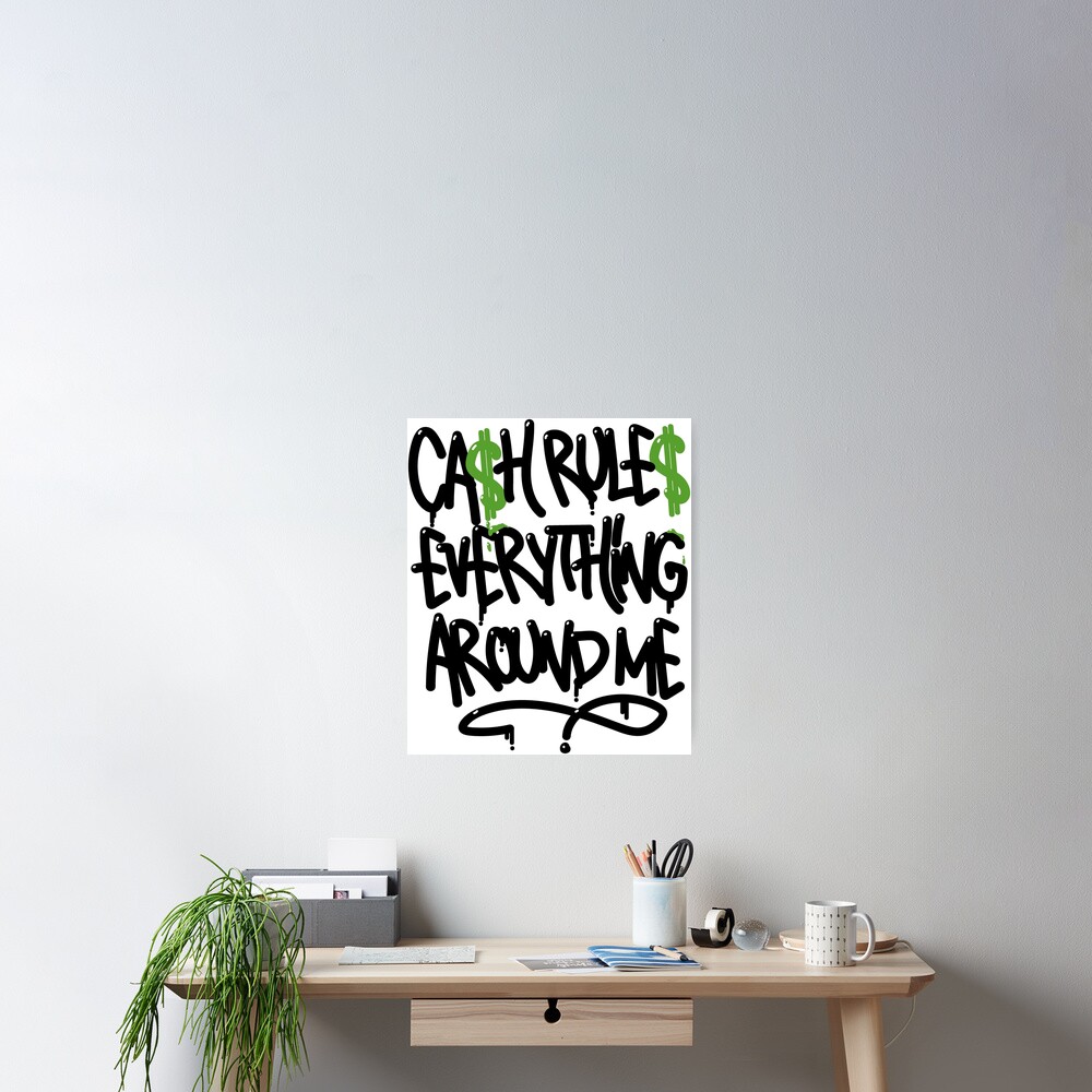 "CASH RULES " Poster for Sale by vasa221 | Redbubble