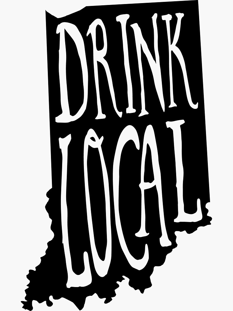 "Drink Local Indiana State Outline Craft Beer" Sticker for Sale by ...