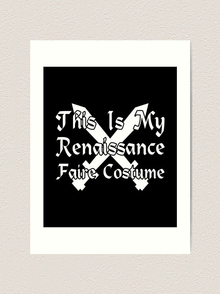 "Funny Renaissance Faire T-shirt: This Is My Renaissance Faire Costume ...