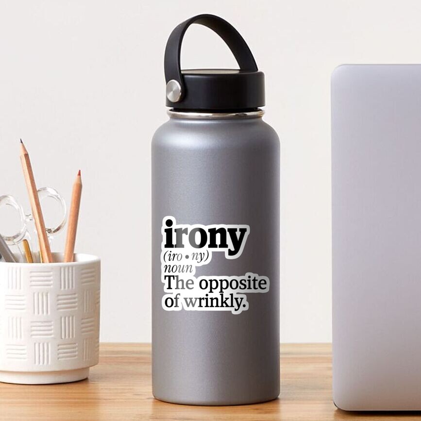 "Irony." Sticker for Sale by mcwolldesigns | Redbubble