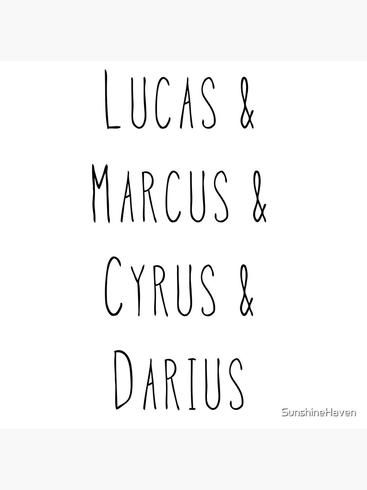 "Lucas & Marcus & Cyrus & Darius" Art Print for Sale by SunshineHaven ...
