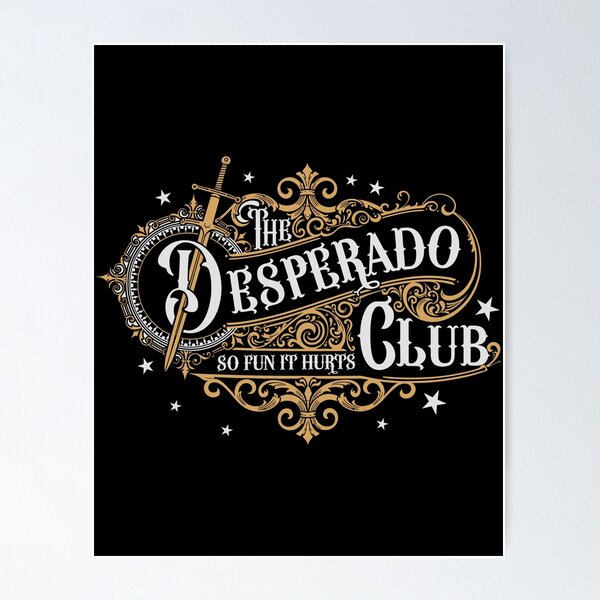 Desperado Club Posters for Sale | Redbubble