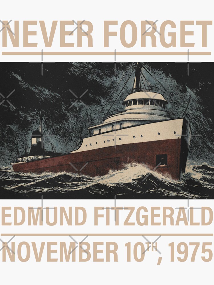 "Never Forget- Edmund Fitzgerald- November 10th 1975" Sticker for Sale ...