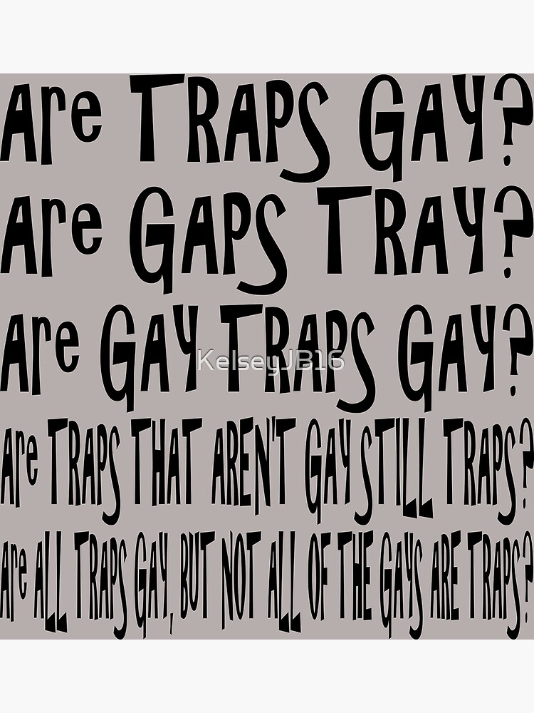 "Are Gaps Tray?" Poster by KelseyJB16 | Redbubble