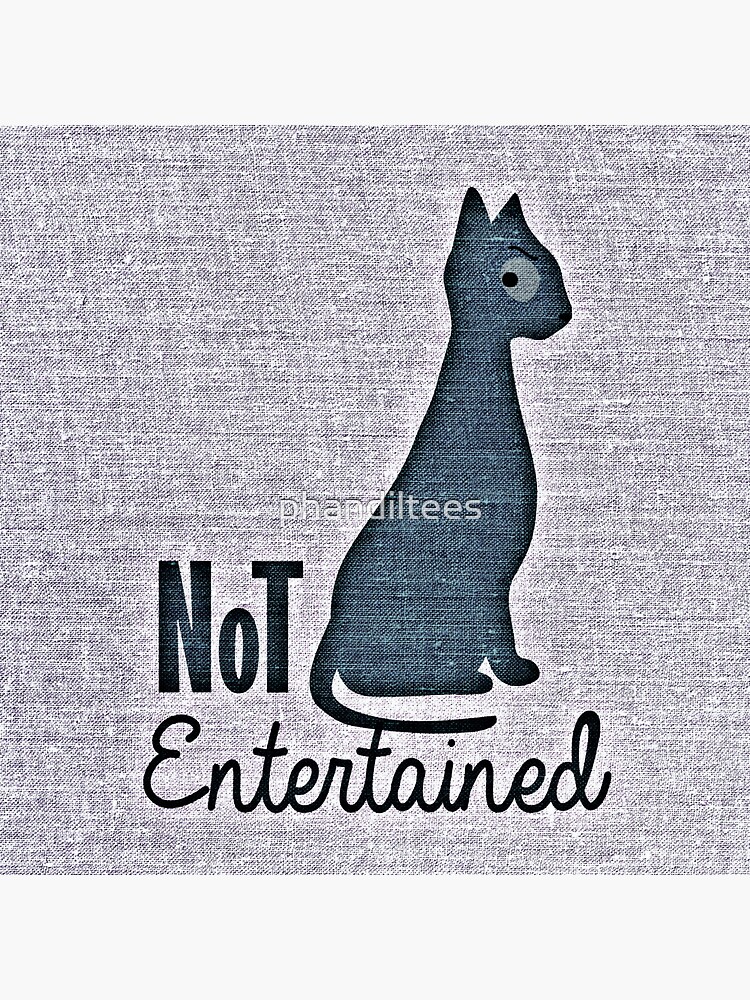 "Not Entertained Sticker" Sticker for Sale by phandiltees | Redbubble