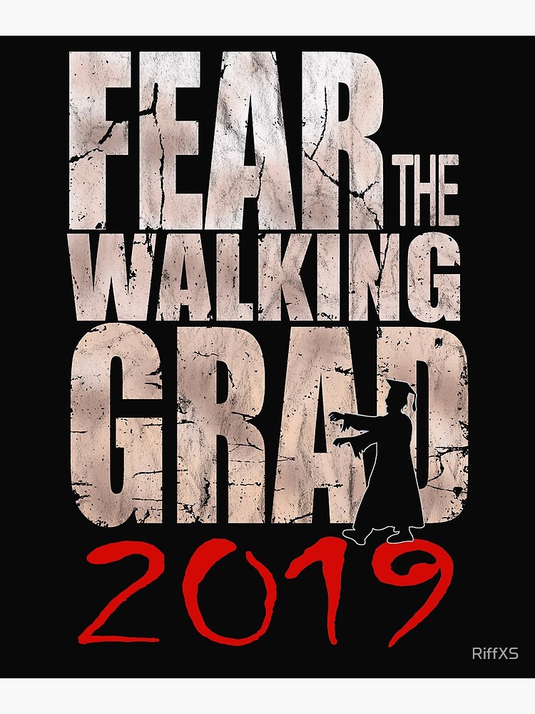 "Seniors 2019 Fear the Walking Grad Zombie" Poster for Sale by RiffXS ...