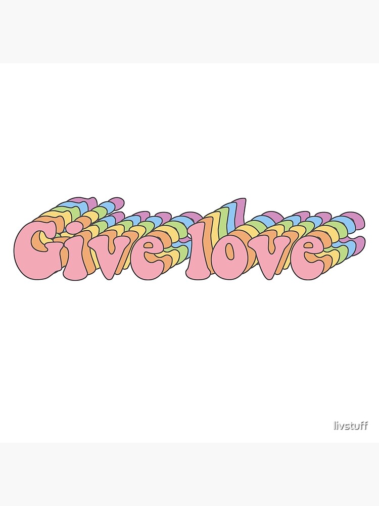 ""Give Love" Retro Rainbow Design" Poster for Sale by livstuff | Redbubble