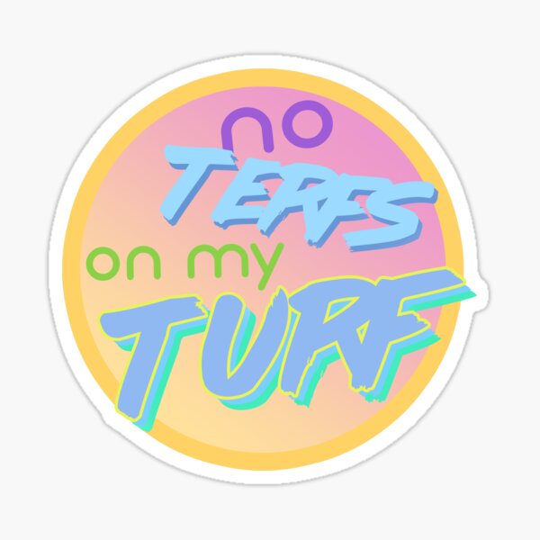 "NO TERFS ON MY TURF!" Sticker for Sale by qpqpq17 | Redbubble