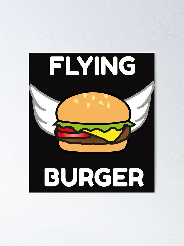 "Flying BURGER flying HAMBURGER GIFT wing" Poster for Sale by Crassmann ...