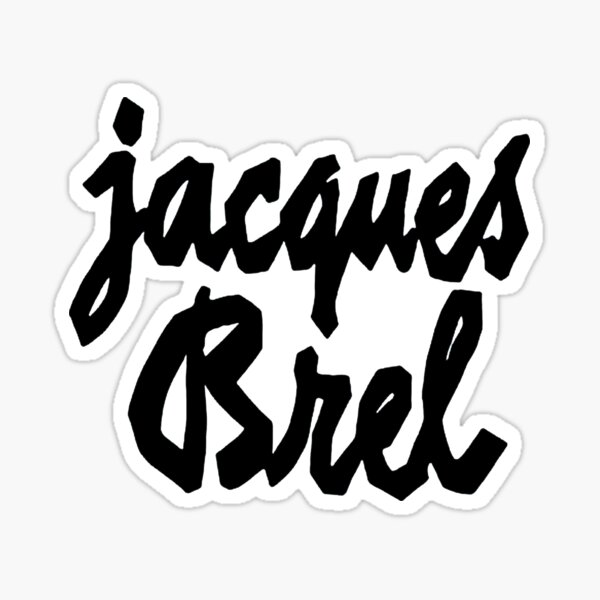 "jacques Brel" Sticker by shasark | Redbubble