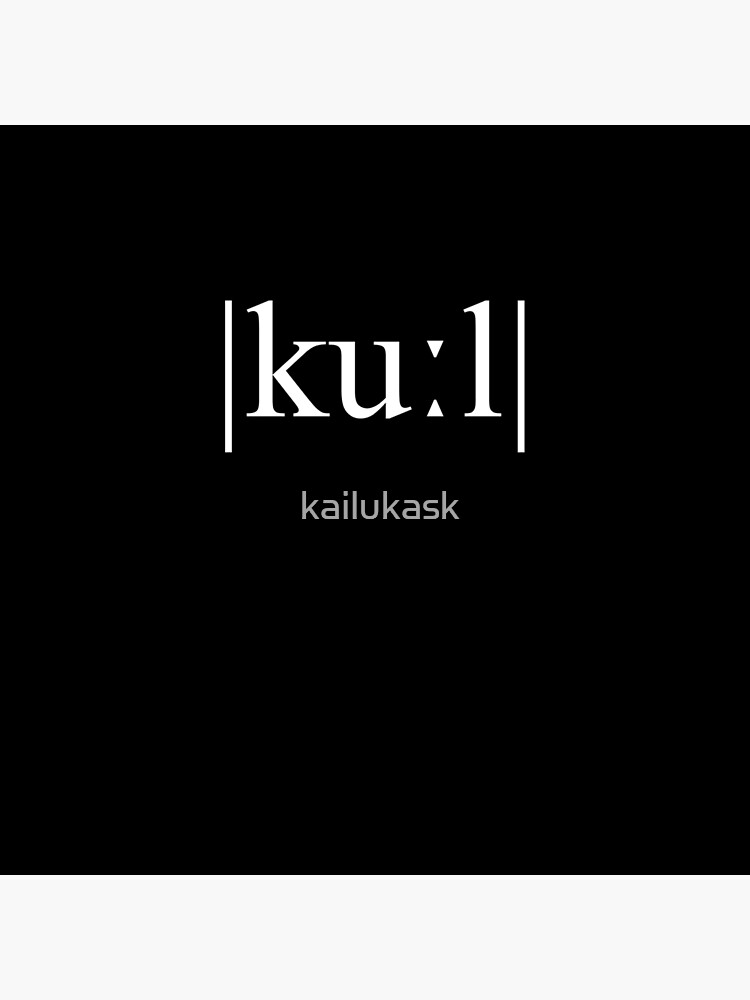 "COOL Loud phonetic transcription cool" Poster by kailukask | Redbubble