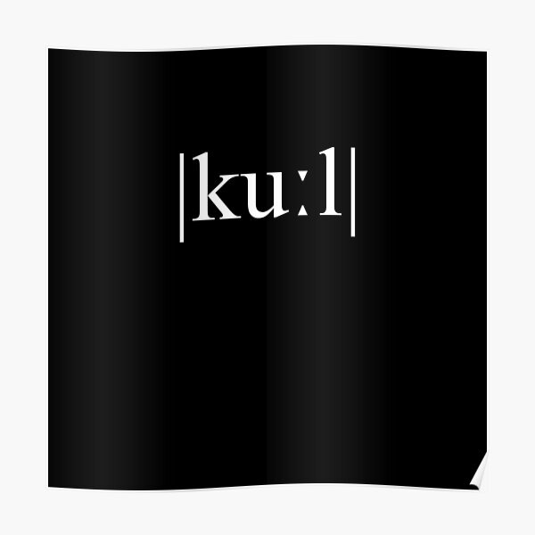 "COOL Loud phonetic transcription cool" Poster by kailukask | Redbubble