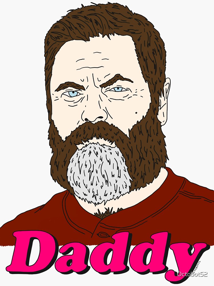 "Nick Offerman Is My Daddy" Sticker by Octobot52 | Redbubble