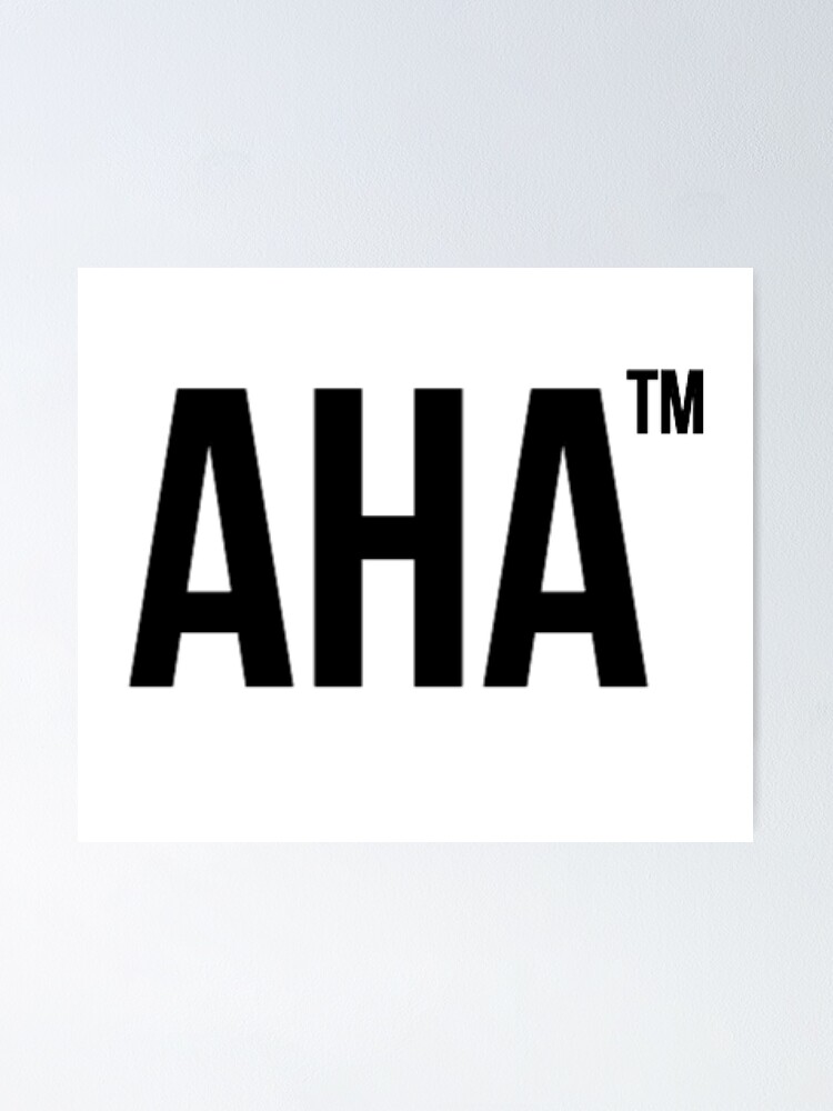 "Aha" Poster by Dinogrl | Redbubble