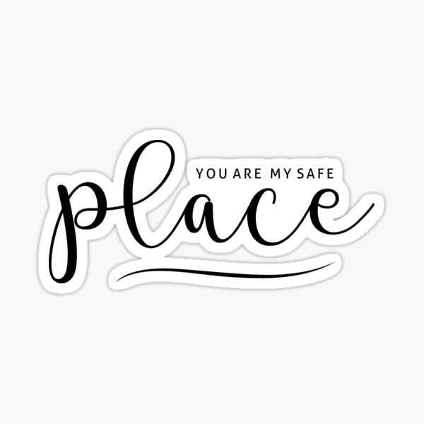 Safe Place Stickers | Redbubble