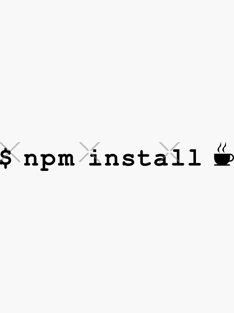 "Programmer Gifts - Npm Install Coffee" Sticker for Sale by Eng-Sun ...