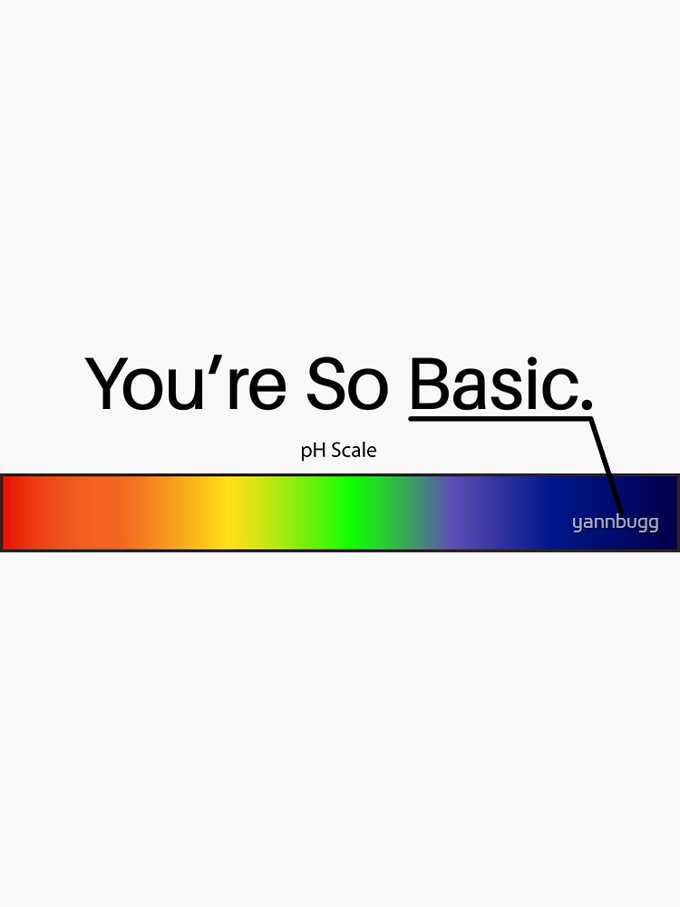 "You're So Basic..." Sticker for Sale by yannbugg | Redbubble