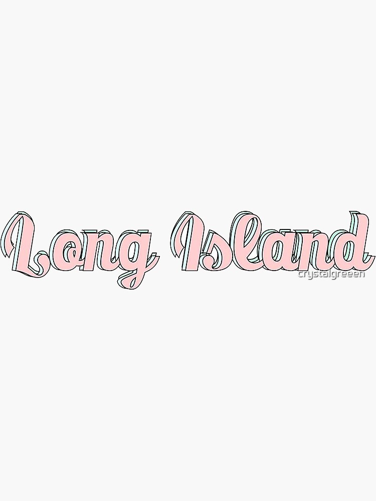 "Long Island sticker" Sticker for Sale by crystalgreeen | Redbubble