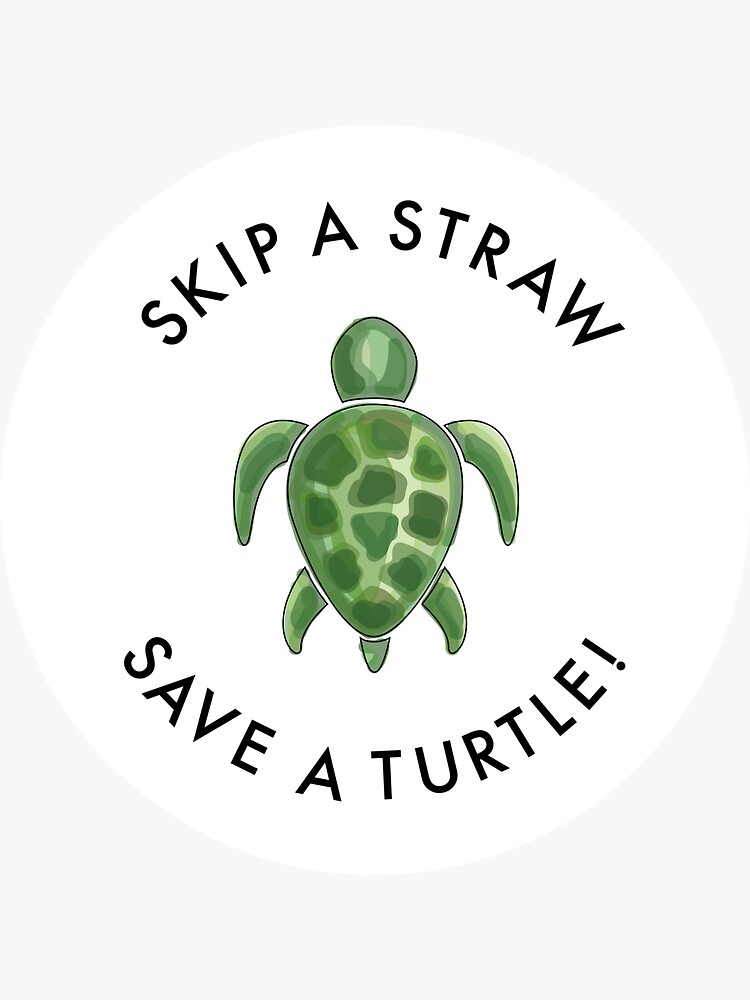 "skip a straw save a turtle!" Sticker by megantex | Redbubble