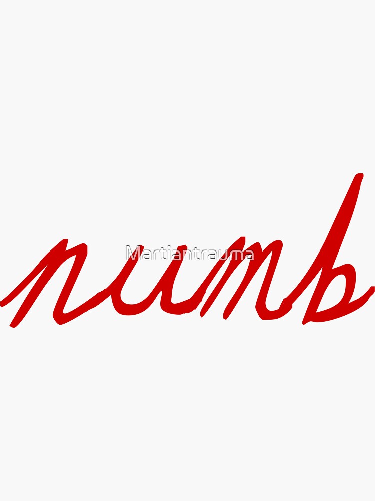 "Numb" Sticker for Sale by Martiantrauma | Redbubble