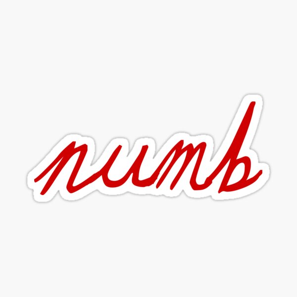 "Numb" Sticker for Sale by Martiantrauma | Redbubble