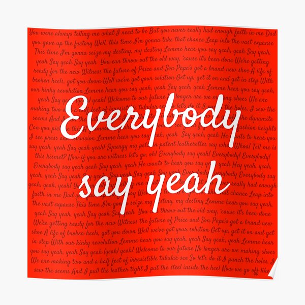 "Everybody say yeah" Poster by potterhead42 | Redbubble