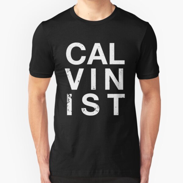 Calvinism T-Shirts | Redbubble