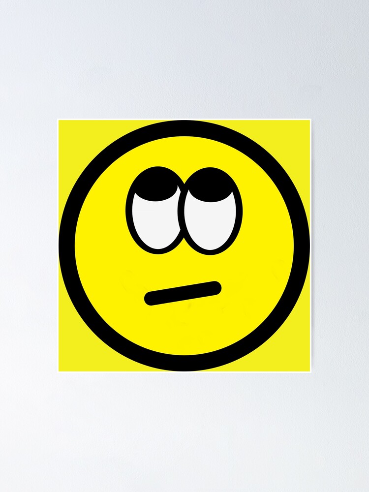 "Eye-Roll Smiley Face" Poster by WindsofJupiter | Redbubble