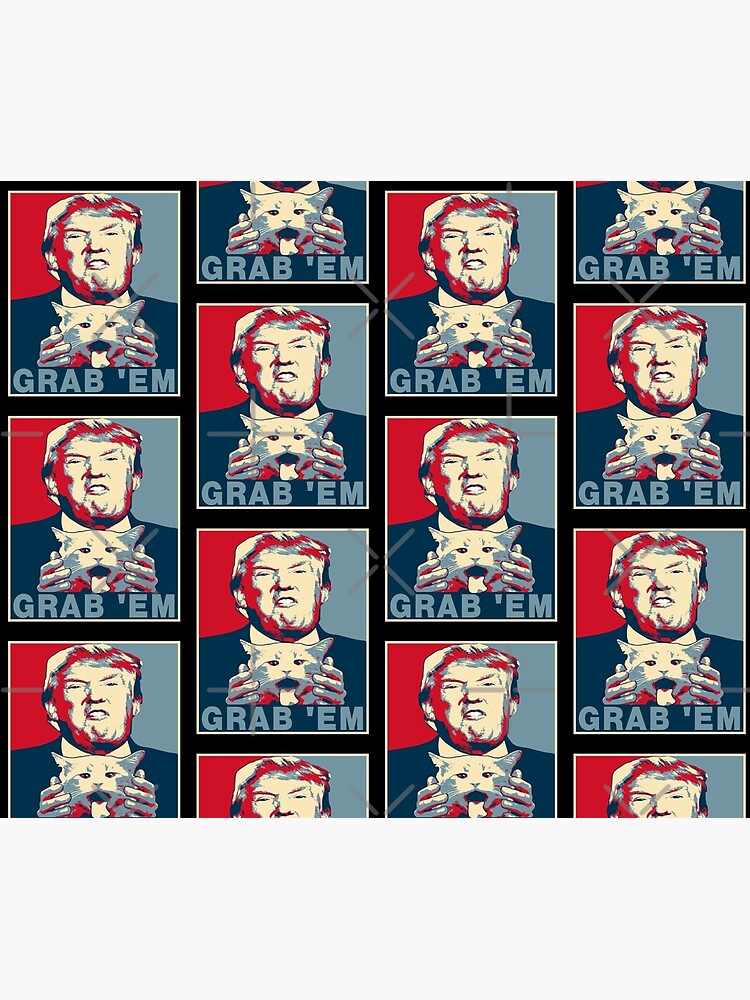 "Trump Grab Em Poster" Tapestry for Sale by EthosWear | Redbubble