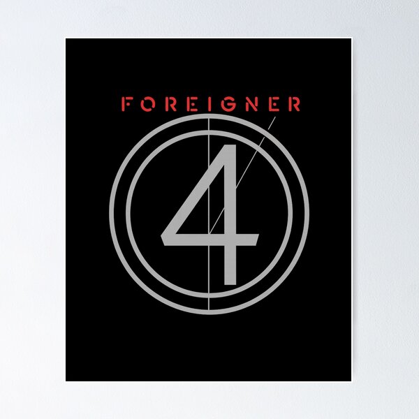 Foreigner 4 Classic Posters for Sale | Redbubble